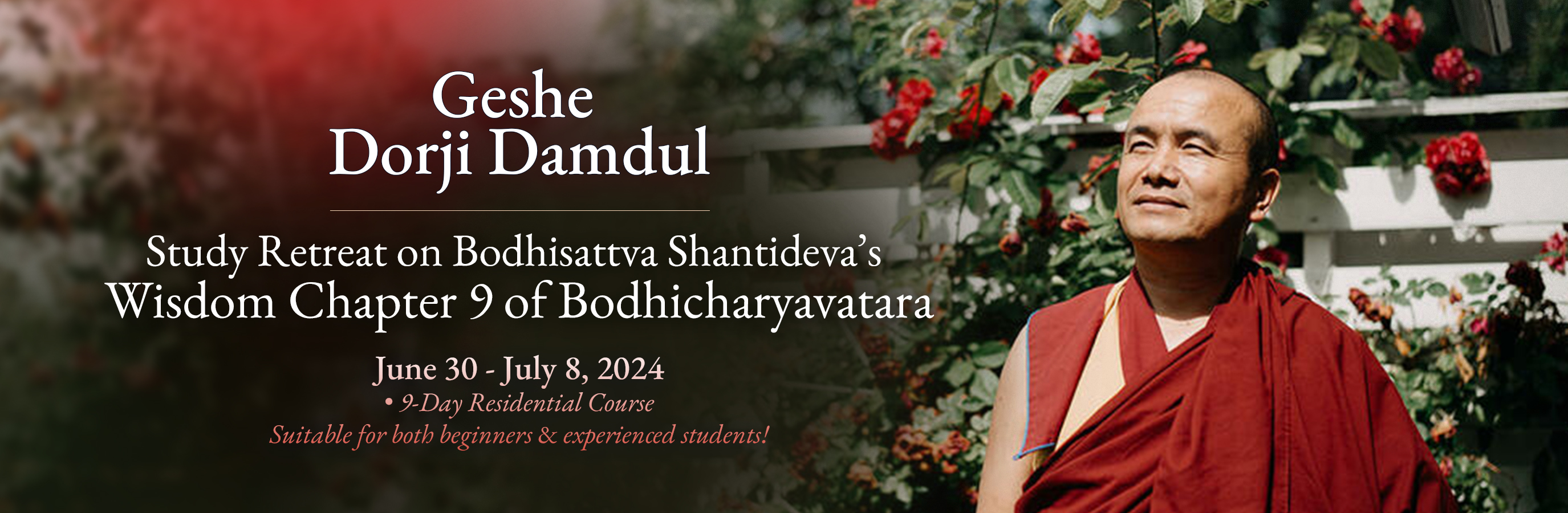 Geshe Dorji Damdul: Study Retreat on Bodhisattva Shantideva’s Wisdom Chapter 9 of ...