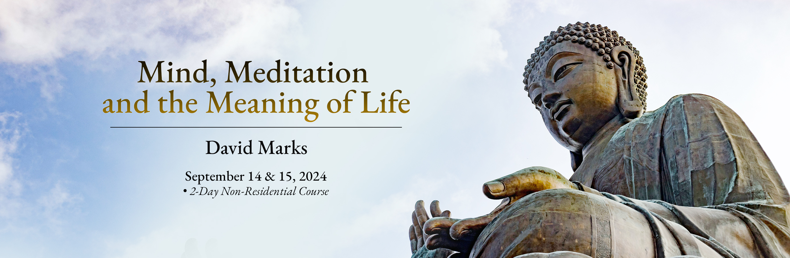 Mind, Meditation and the Meaning of Life « Tushita Meditation Center